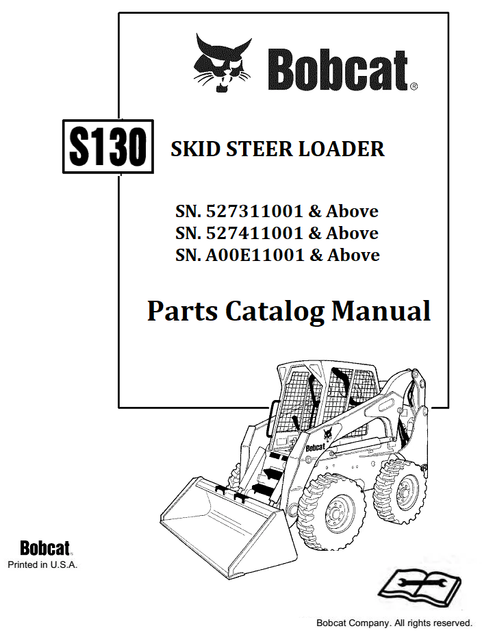 BOBCAT S130 SKID STEER LOADER Best PDF PARTS CATALOG MANUAL SN. 527311 – Xperts Manual