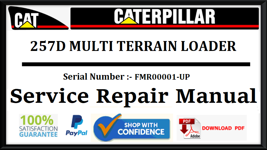 CAT- CATERPILLAR 257D MULTI TERRAIN LOADER FMR00001-UP SERVICE REPAIR ...