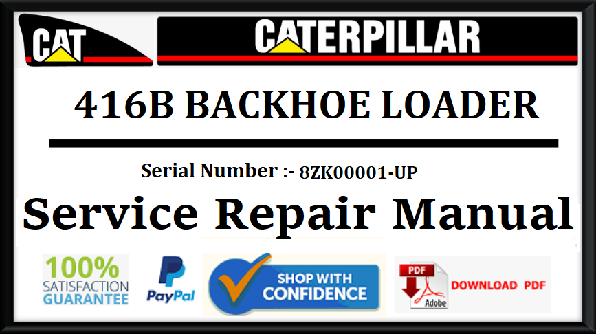 CAT- CATERPILLAR 416B BACKHOE LOADER 8ZK00001-UP SERVICE REPAIR MANUAL ...