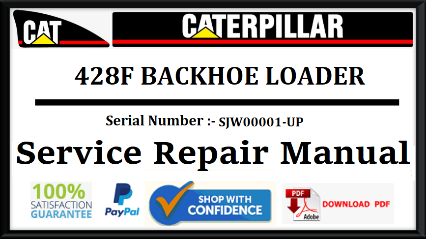 CAT- CATERPILLAR 428F BACKHOE LOADER SJW00001-UP SERVICE REPAIR MANUAL ...