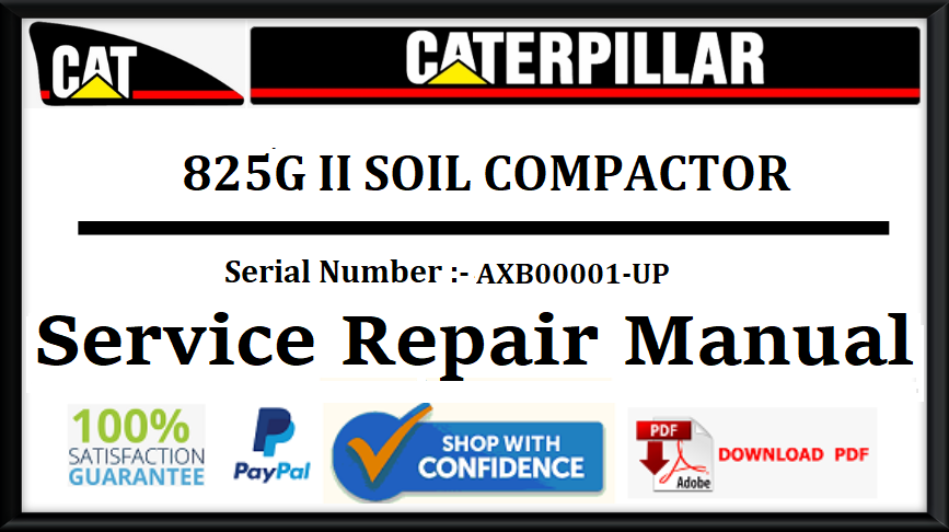 CAT- CATERPILLAR 825G II SOIL COMPACTOR AXB00001-UP SERVICE REPAIR MAN ...