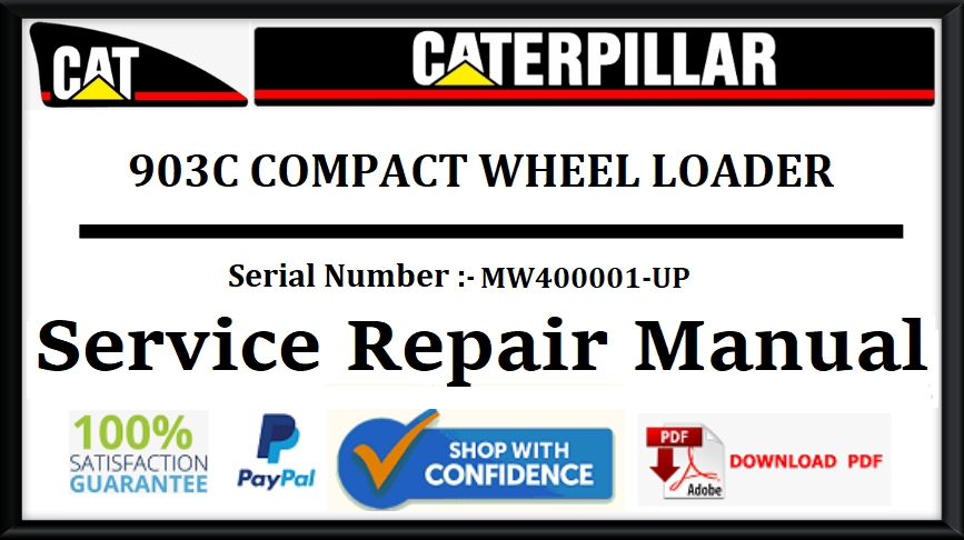CAT- CATERPILLAR 903C COMPACT WHEEL LOADER MW400001-UP SERVICE REPAIR ...