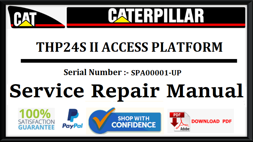 CAT- CATERPILLAR THP24S II ACCESS PLATFORM SPA00001-UP SERVICE REPAIR ...