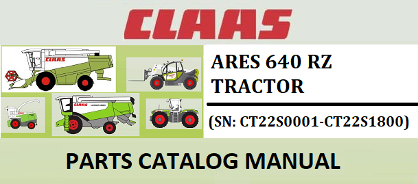 PARTS CATALOG MANUAL - CLAAS ARES 640 RZ TRACTOR (SN: CT22S0001-CT22S1 ...