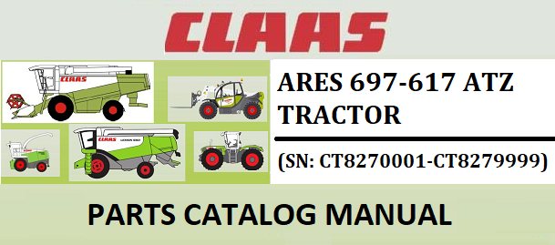PARTS CATALOG MANUAL - CLAAS ARES 697-617 ATZ TRACTOR (SN: CT8270001-C ...