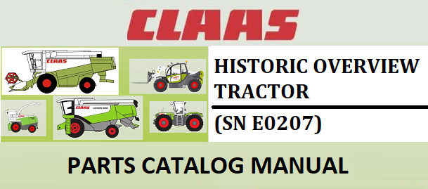 PARTS CATALOG MANUAL - CLAAS HISTORIC OVERVIEW TRACTOR (SN E0207) Down ...